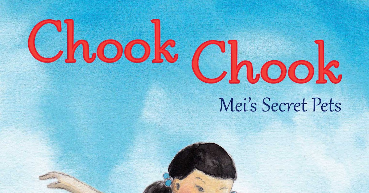 Kids' Book Review: Review: Chook Chook: Mei's Secret Pets
