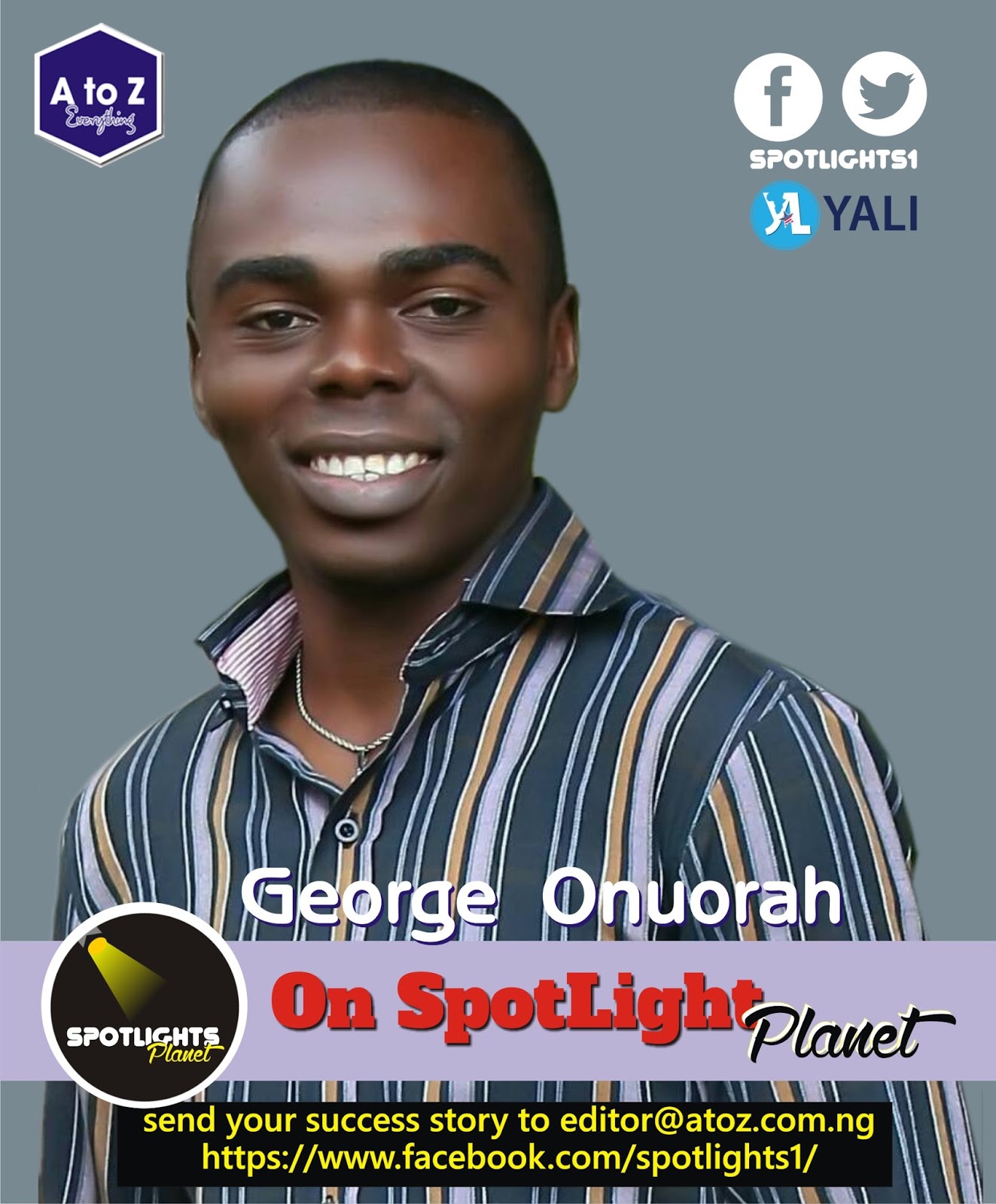 IN THE SPOTLIGHT AROUND THE WORLD - GEORGE NATURAL ONUORAH - Spotlight ...