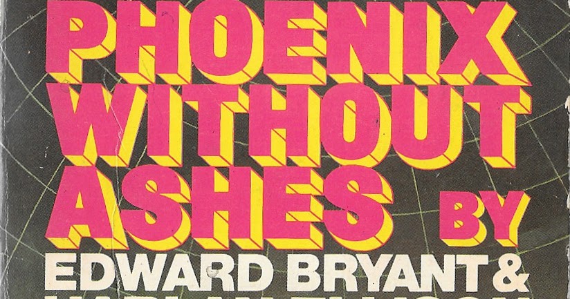 MPorcius Fiction Log: Phoenix Without Ashes by Edward Bryant & Harlan Ellison