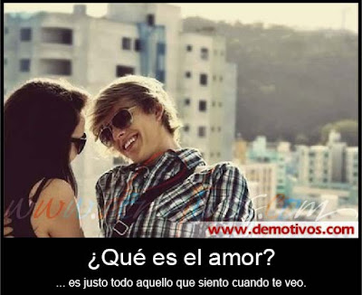 Desmotivaciones de Amor: ¿Qué es el amor? Es Justo todo Aquello que ...