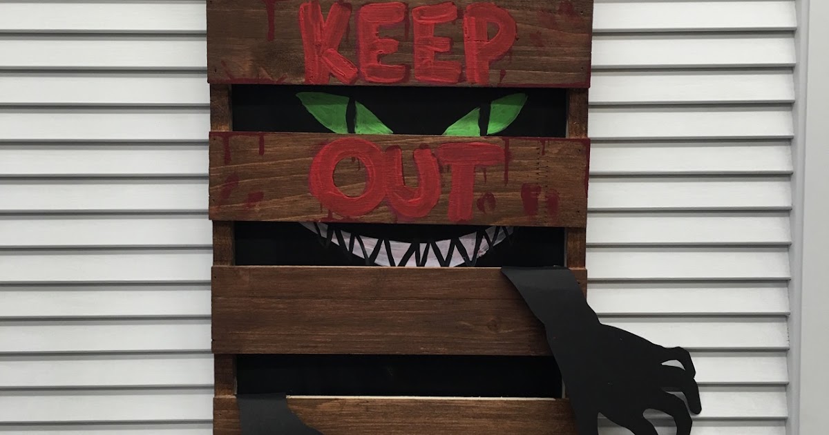 Ideas and Inspirations: Spooky "Keep Out!" Sign