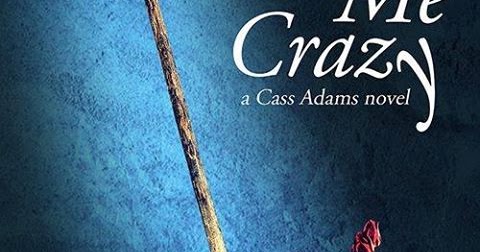 Beth's Wild and Crazy Book Reviews: They Call Me Crazy, A Cass Adams ...