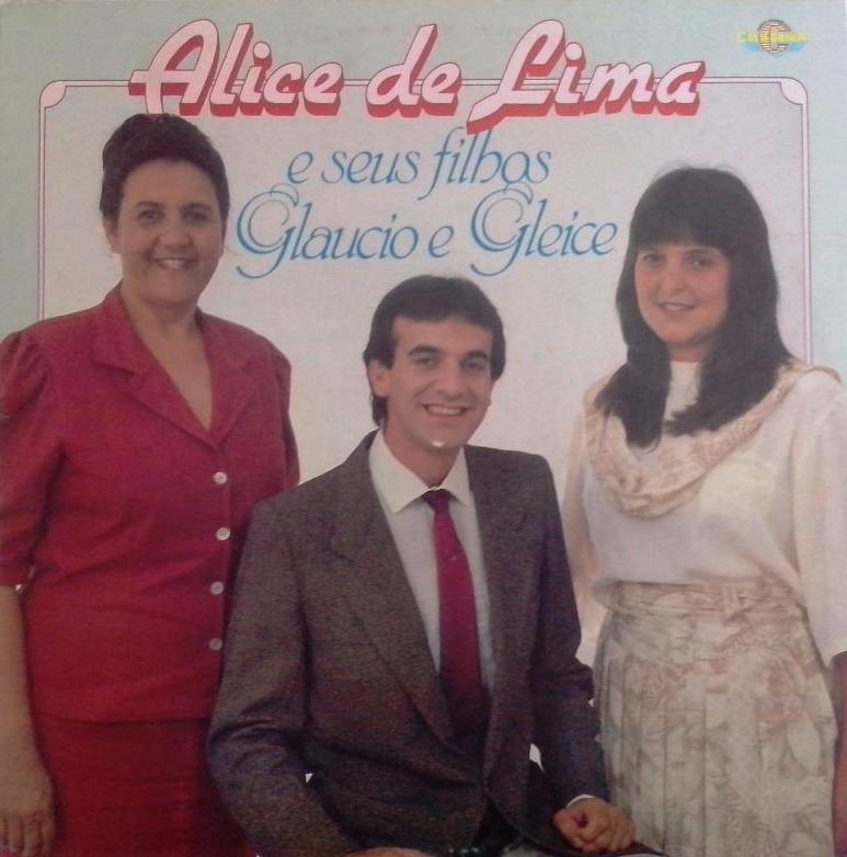 Baixar Cds Gospel Brasil: Alice de Lima e Seus Filhos Glaucio e Gleice ...