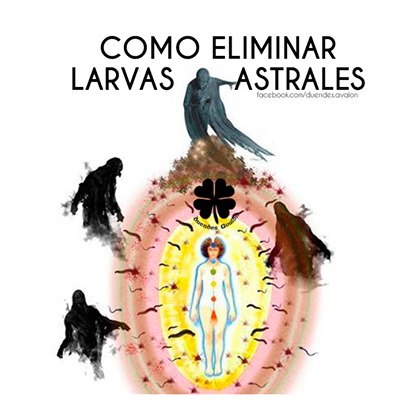 *Recetas para el Alma*: Como eliminar larvas astrales