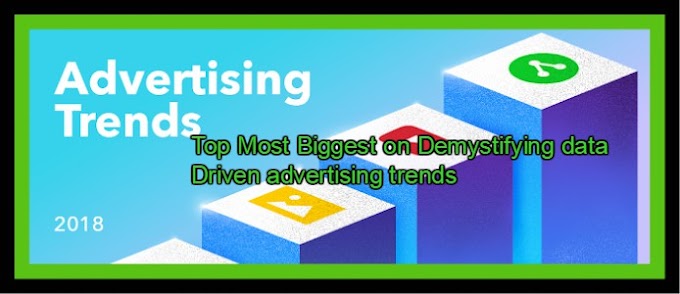 Top Most Biggest on Demystifying data Driven advertising trends