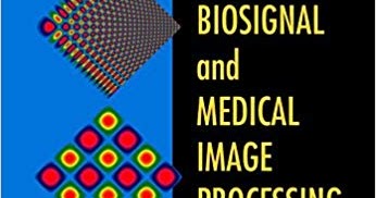 Biosignal and Medical Image Processing by John L. Semmlow, Benjamin Griffel - MATLAB Programming