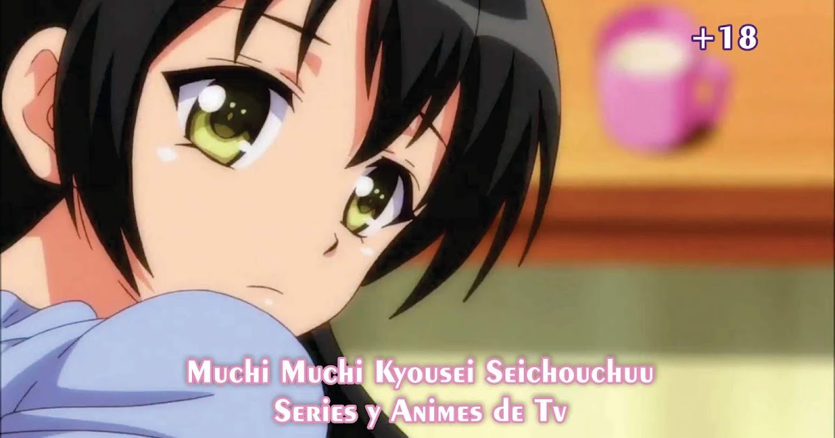 Muchi Muchi Kyousei Seichouchuu - 02 / ??? - Sub Spanish - Español - +18