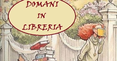 Sognando tra le Righe: DOMANI IN LIBRERIA #344