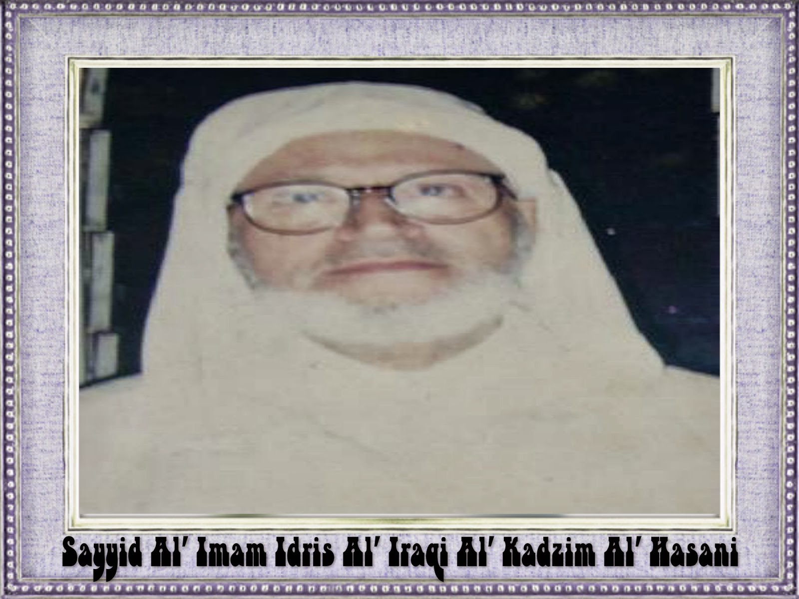 kisah teladan islami: ALLAMAH SAYYID AL-IMAM IDRIS AL-IRAQI AL-KADZIM ...