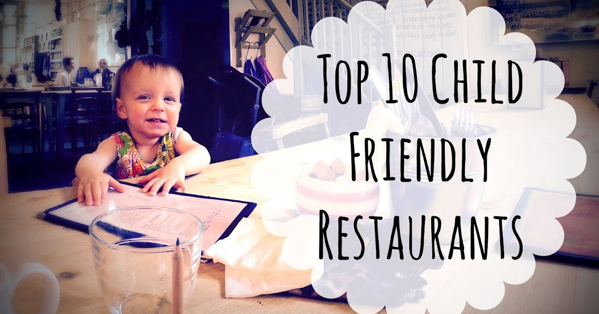 Not Your Average: Top 10 Child Friendly Places to Eat