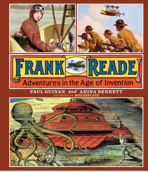 Frank Reade: Adventures in the Age of Invention by Paul Guinan and ...