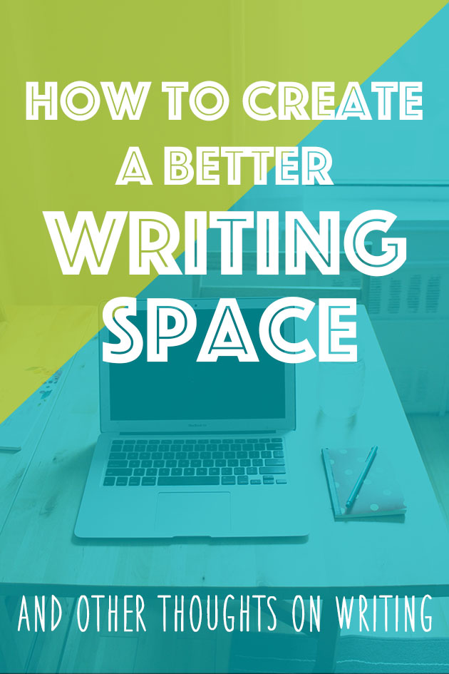 Avoiding Atrophy: How To Create A Better Writing Space (And Other ...