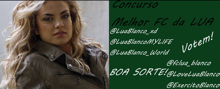 Lua Blanco DIVA: Concursos melhores FCs votem