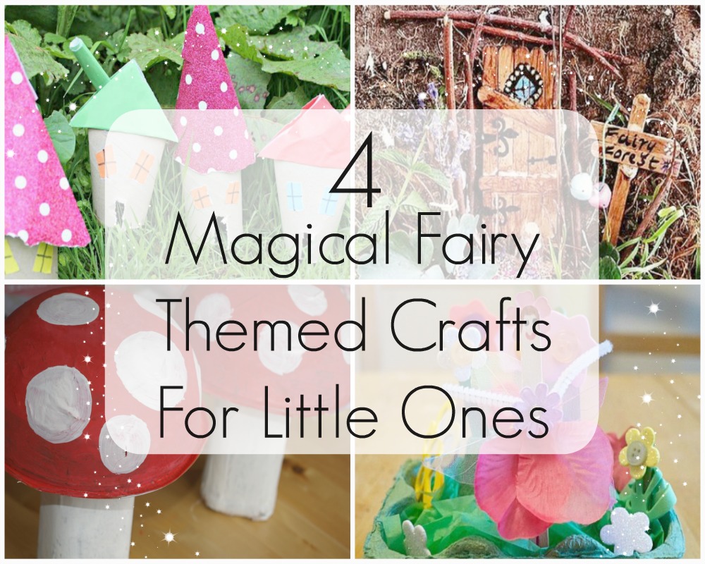 4 Magical Fairy Themed Crafts For Little Ones - Whimsical Mumblings