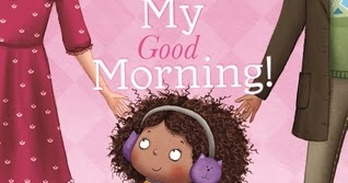 KISS THE BOOK: My Good Morning! by Kim Crockett Corson -- ADVISABLE