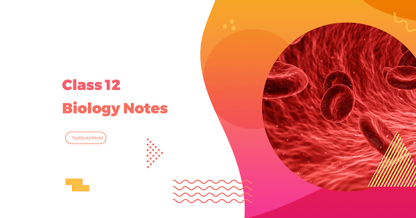 Class 12 Biology Notes for FBISE (With FREE PDF) | Top Study World