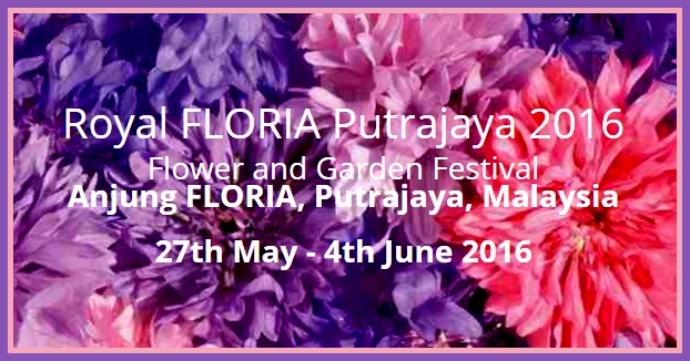 Festival Bunga Diraja - Royal Floria Putrajaya 2016 - Relaks Minda