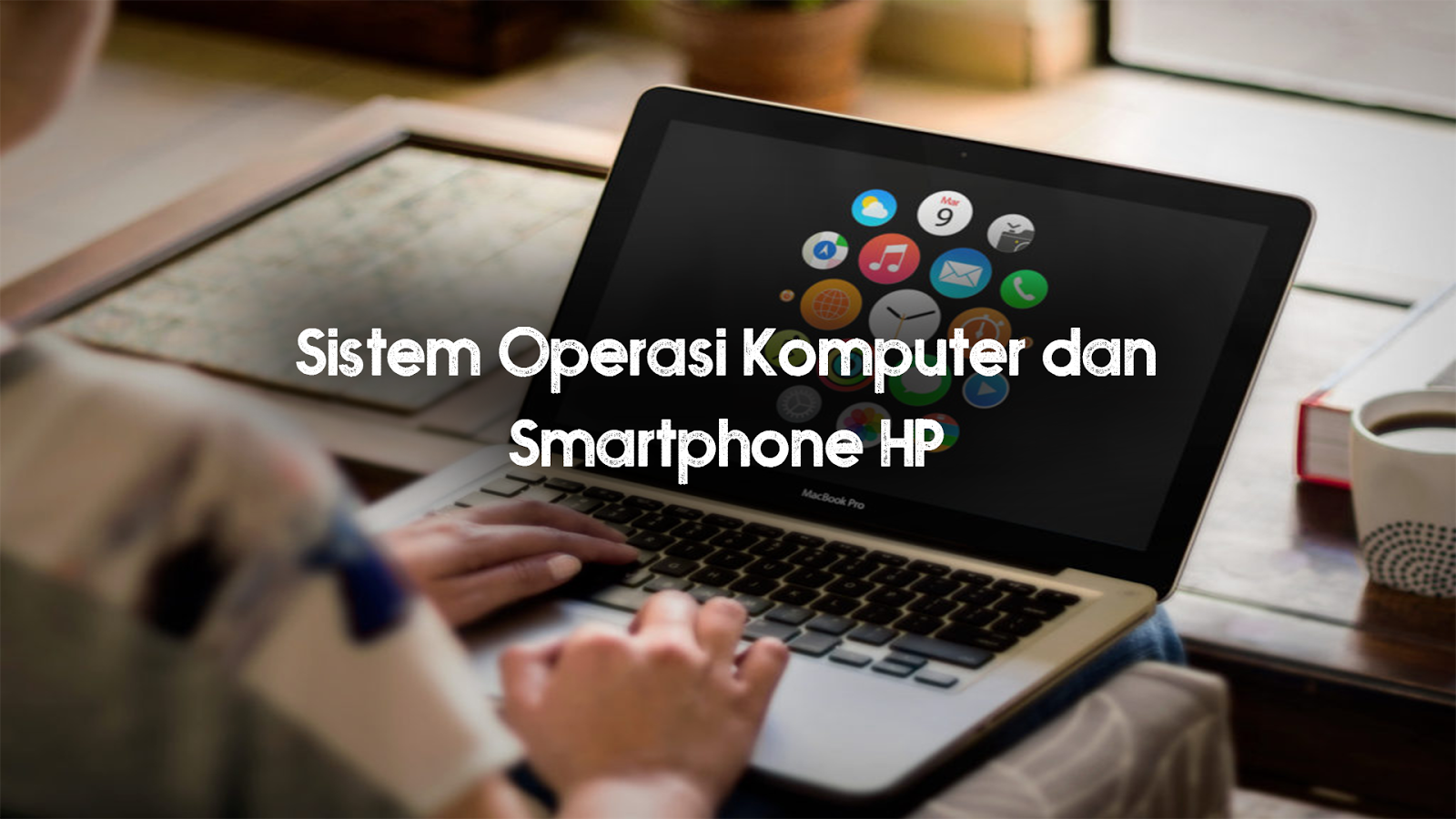 Sistem Operasi Komputer dan Smartphone HP - Literasi TIK