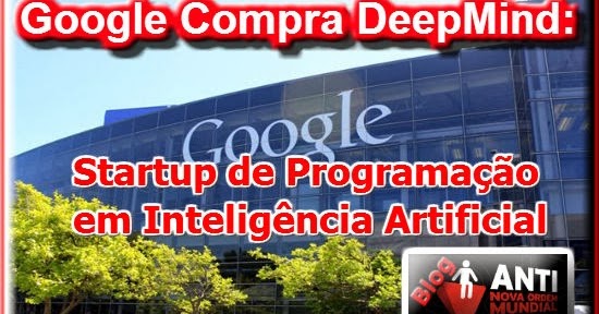 Google Compra DeepMind, Startup de Programação em Inteligência ...
