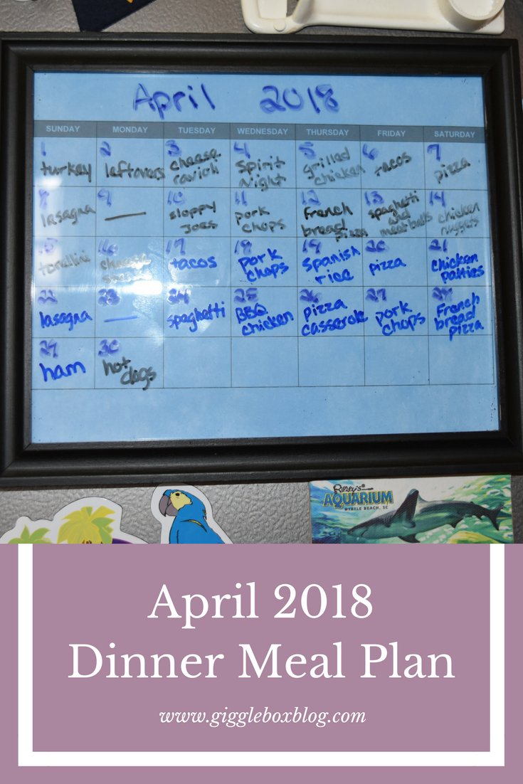 April 2018 Dinner Meal Plan | Gigglebox Tells it Like it is