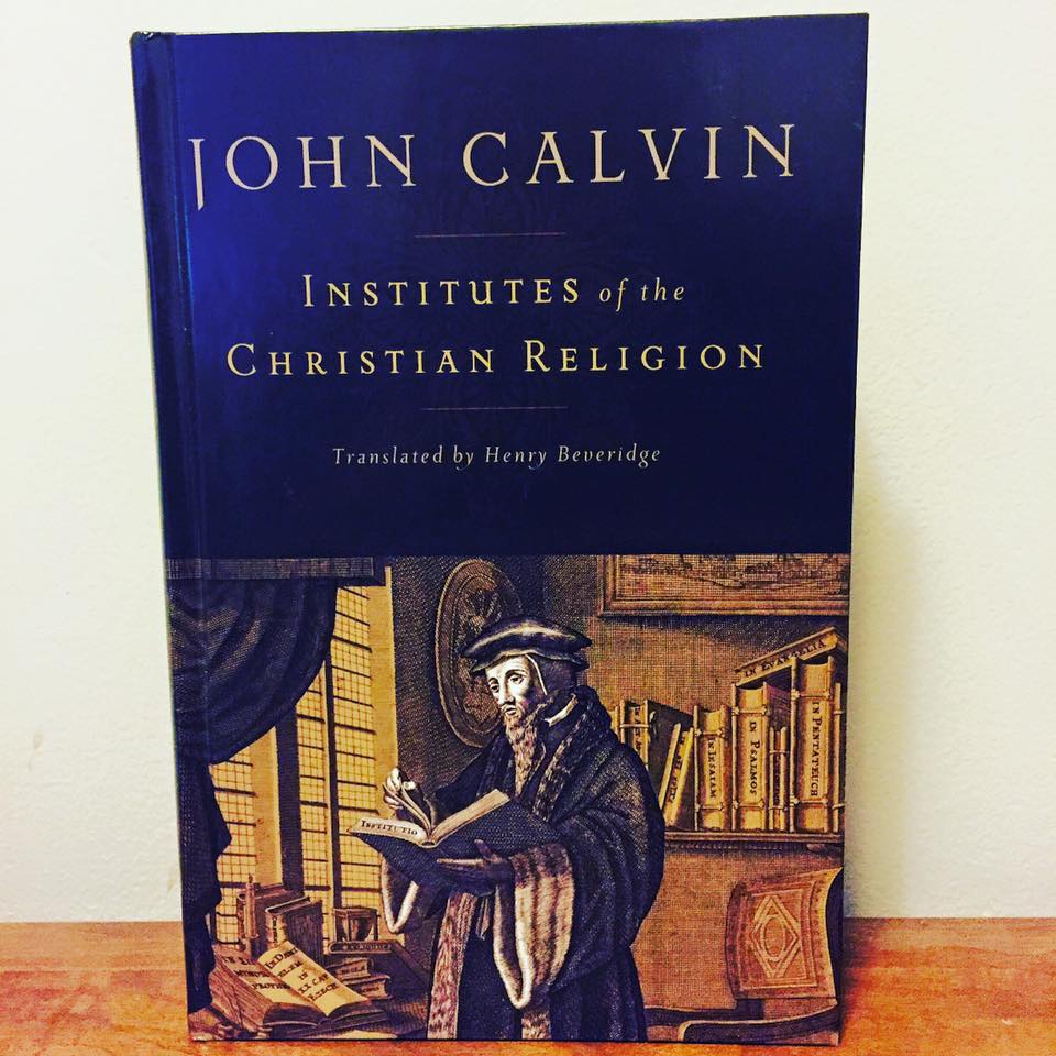 Learn More About Calvinism or Reformed Theology from John Calvin Himself