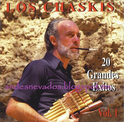 Andes donde andes y más cosas: LOS CHASKIS - 20 Grandes éxitos Vol. 1