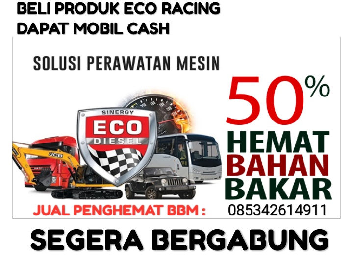 BISNIS JAMAN NOW; Beli Produk ECO RACING Penghemat BBM Dapat Mobil ...