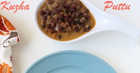 Sandhiya's Cookbook: Kuzha Puttu | Kerala Puttu