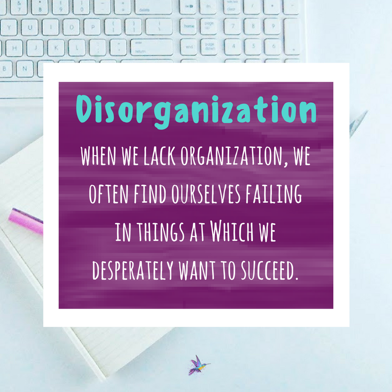 The Peculiar Treasure: 4 Ways a Lack of Organization Can Hinder Our Lives