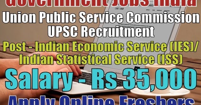UPSC Recruitment 2019 for IES | ISS Posts Apply Now Online | Government ...