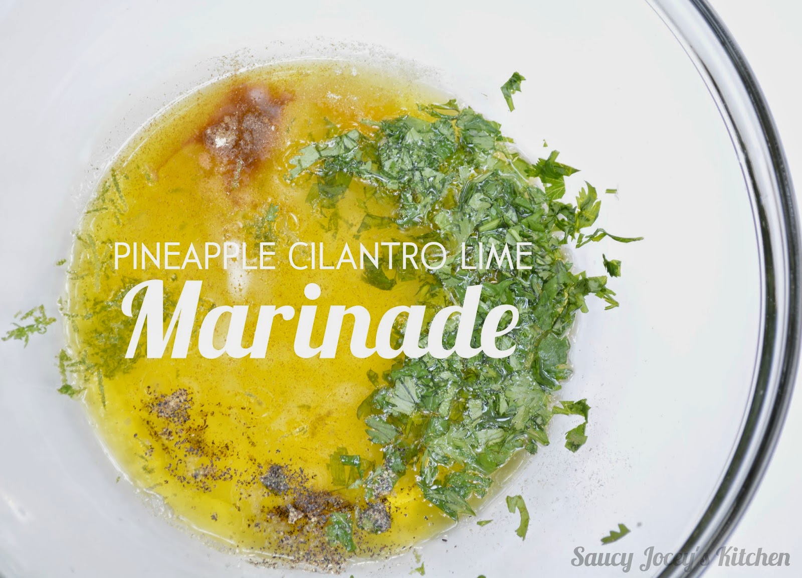 Saucy Jocey's Kitchen: Pineapple Cilantro Lime Marinade