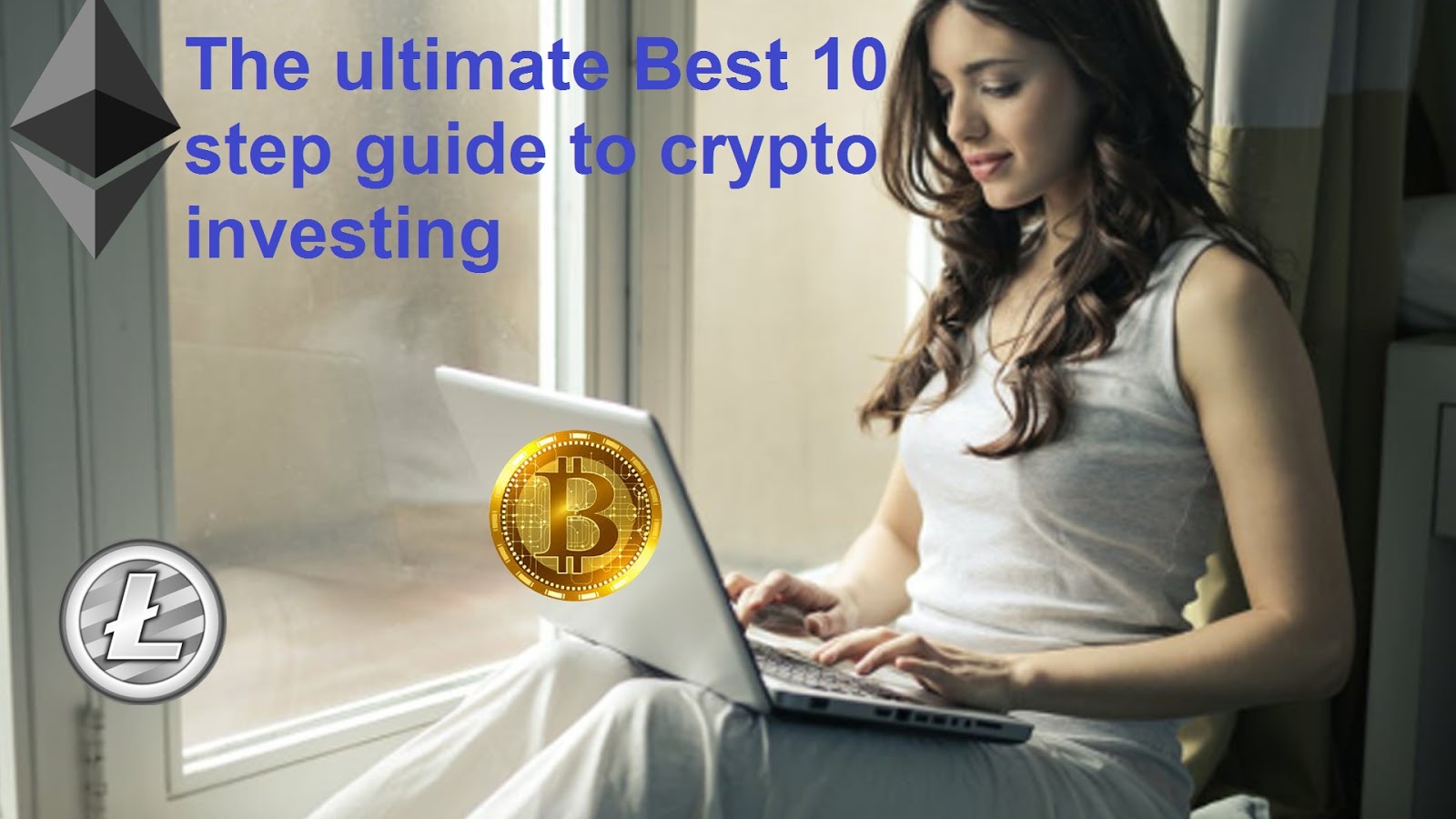 The ultimate Best 10 step guide to crypto investing - Earn With Airdrop