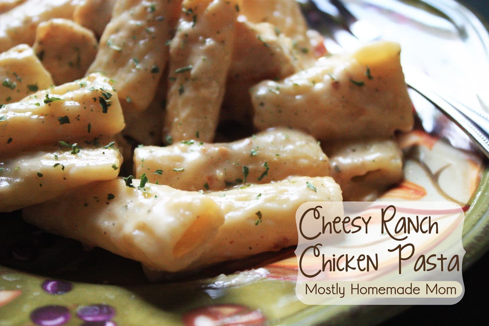 Ranch Chicken Pasta - Mostly Homemade Mom