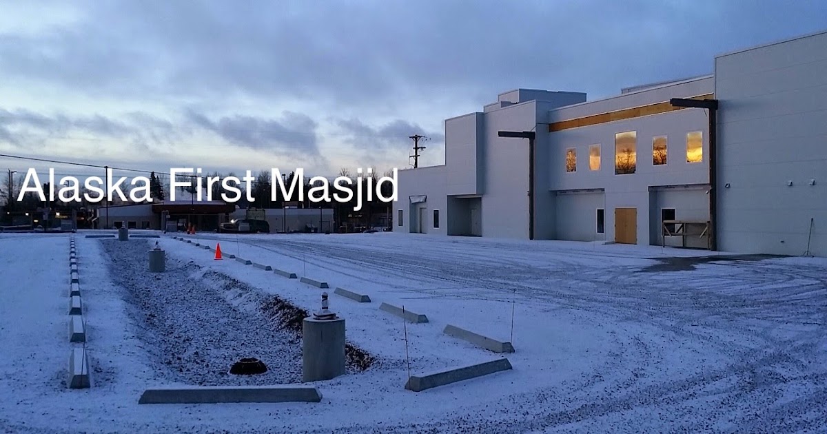 Life in Kuwait Blog: The first Masjid built in Alaska