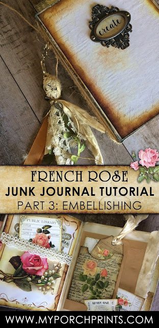 My Porch Prints: French Rose Junk Journal Tutorial - Part 3: Embellishing