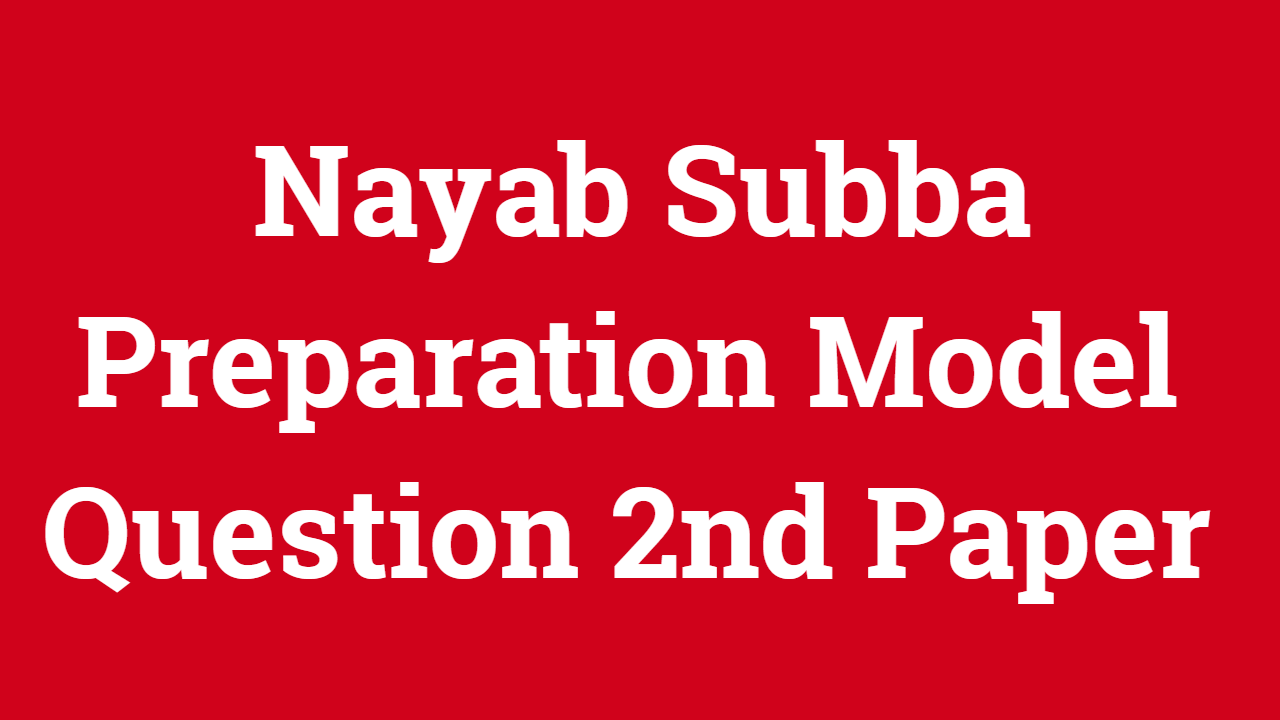 Lok Sewa Aayog Nepal Nayab Subba Preparation Model Question NASU 2nd ...