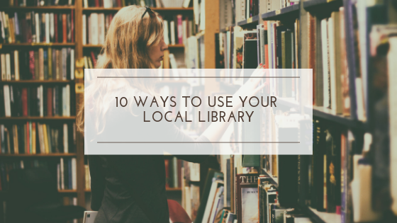 10 Ways to Use Your Local Library
