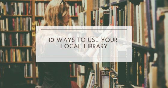 10 Ways to Use Your Local Library