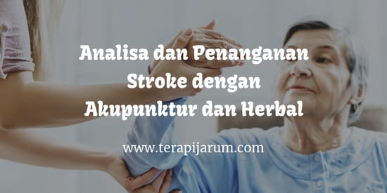 Analisa dan Penanganan Stroke dengan Akupunktur dan Herbal - Terapi Jarum