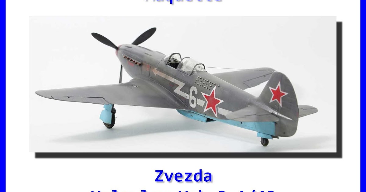 Maquette du Yak 3 de Zvezda au 1/48. | Rony La Maquette