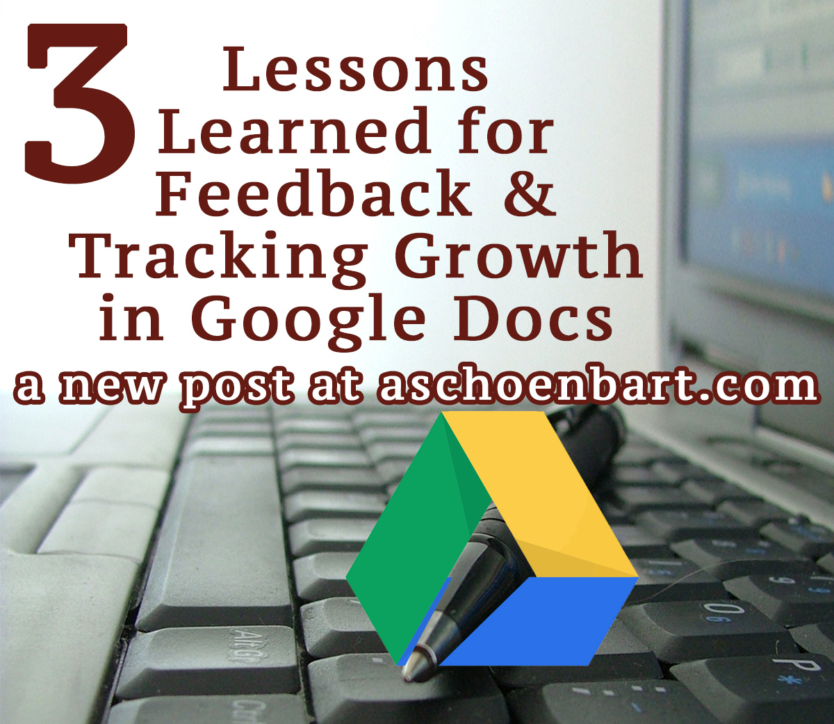 The Schoenblog: 3 Lessons for Feedback & Tracking Growth in Google Docs