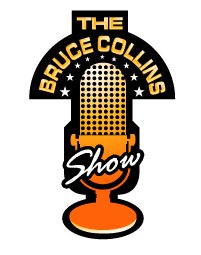 THE BRUCE COLLINS SHOW www.thebrucecollinsshow.com