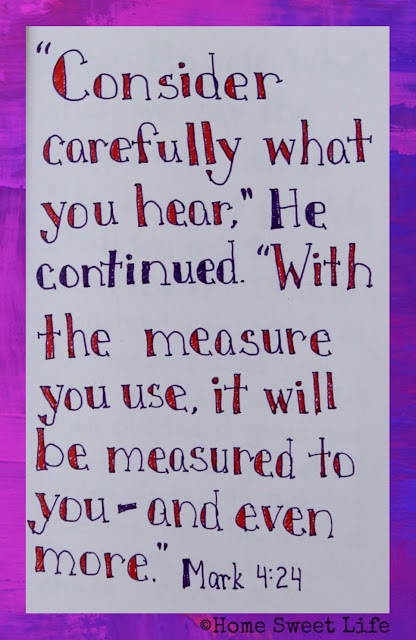 Home Sweet Life: Mark 4:24