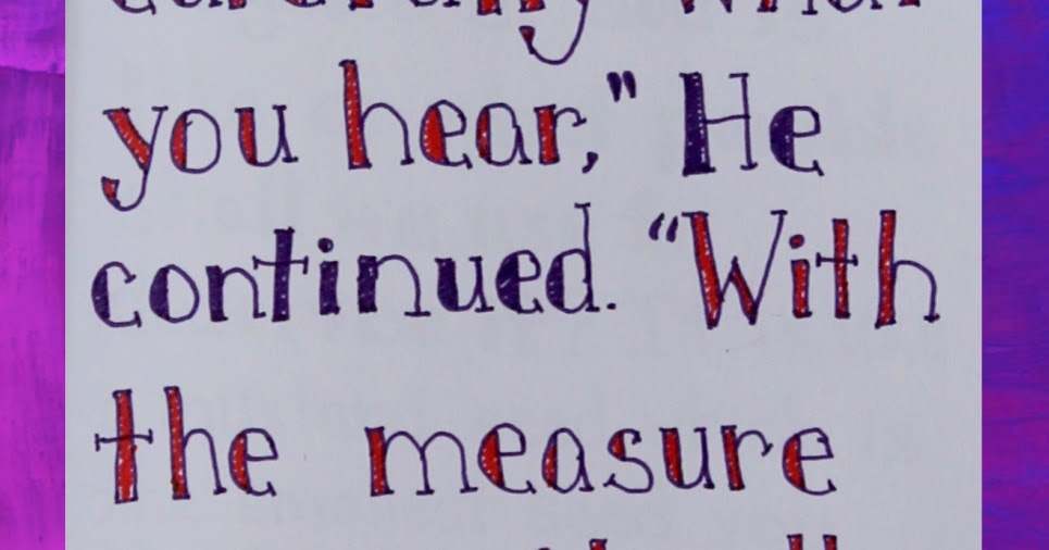 Home Sweet Life: Mark 4:24