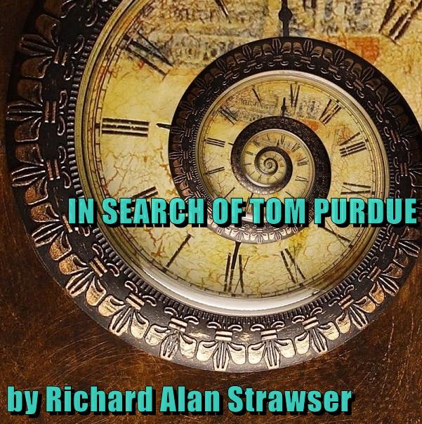 Thoughts On a Train: In Search of Tom Purdue: Chapter 6 (Part 1)