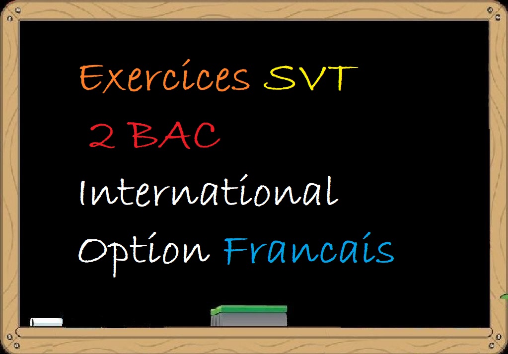 exercices SVT 2 bac international option francais - la biologie en faculte
