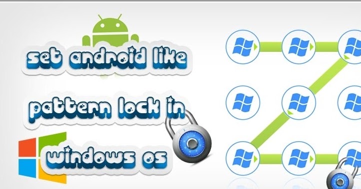 How To Set Android Like Pattern Lock On Windows
