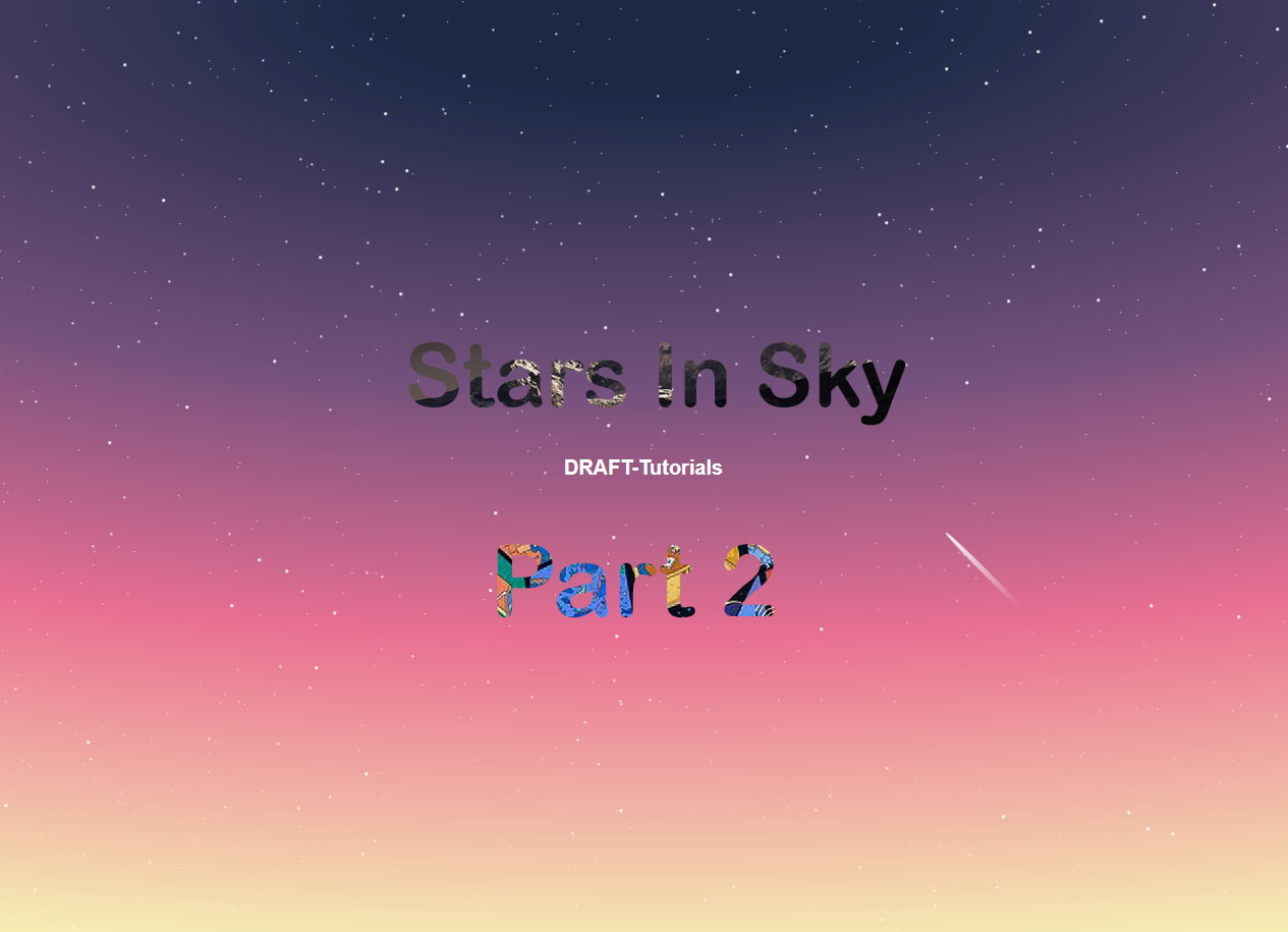 Stars In Sky CSS Tutorial Part 2 | 𝔇ℜ𝔄𝔉𝔗-𝔗𝔲𝔱𝔬𝔯𝔦𝔞𝔩𝔰 Stars In Sky CSS Tutorial Part 2 | 𝔇ℜ𝔄𝔉𝔗-𝔗𝔲𝔱𝔬𝔯𝔦𝔞𝔩𝔰