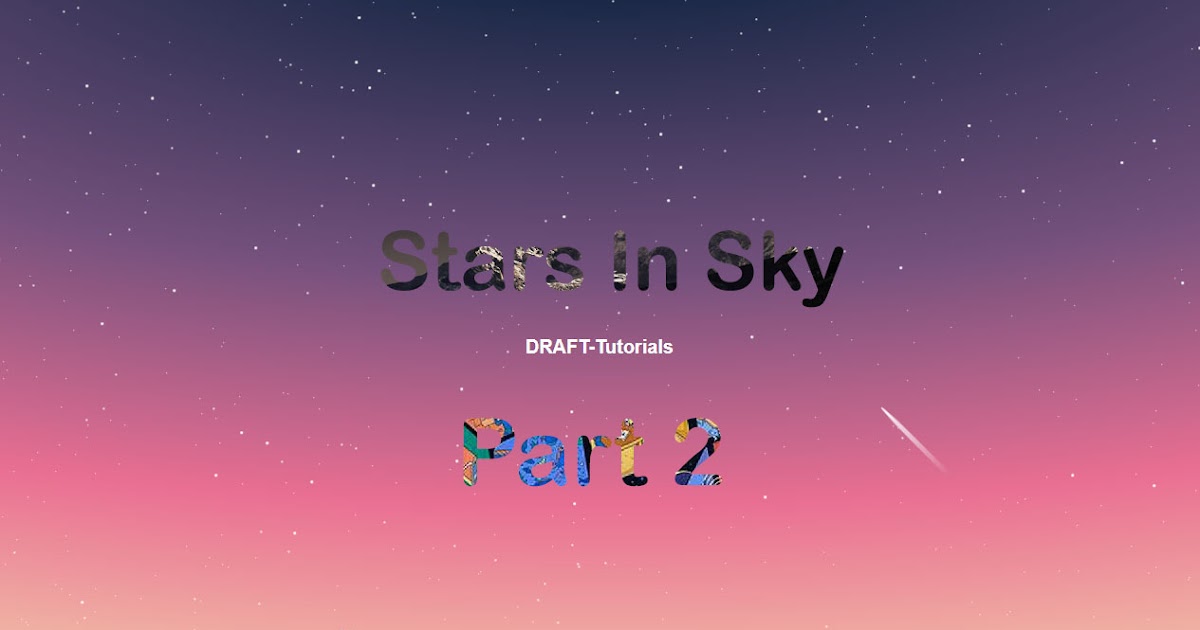 Stars In Sky Css Tutorial Part 2 𝔇ℜ𝔄𝔉𝔗 𝔗𝔲𝔱𝔬𝔯𝔦𝔞𝔩𝔰