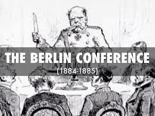 The Berlin Conference (1884-85) ~ wanazuoni Wetu